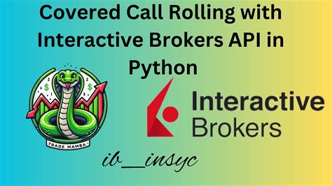 Auto Covered Call Rolling With Interactive Brokers Api In Python Youtube