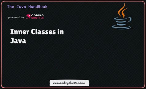 Inner Classes In Java Coding Shuttle
