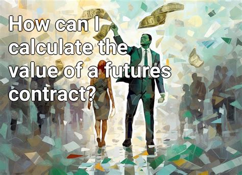 how can i calculate the value of a futures contract walletinvestor