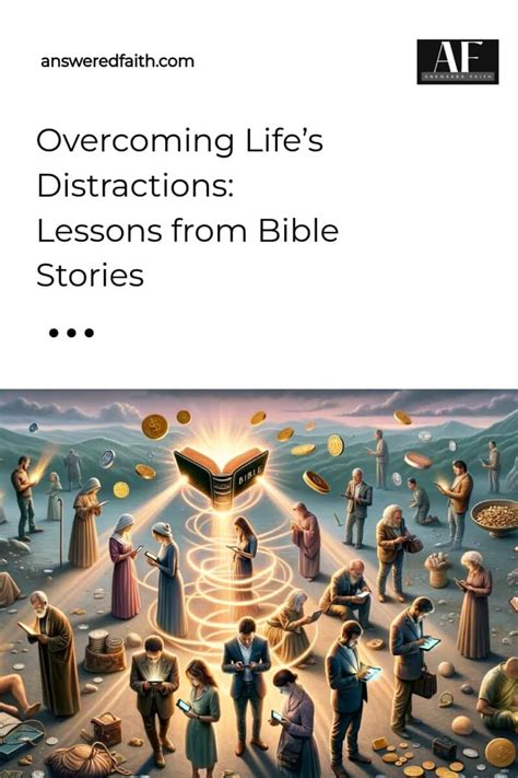 Overcoming Lifes Distractions Lessons From Bible Stories