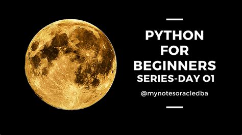 Python For Beginner Series Day 01 By Mynotesoracledba Geek Culture Medium