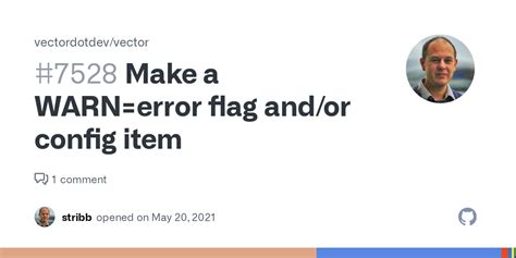 Make A Warnerror Flag Andor Config Item · Issue 7528 · Vectordotdevvector · Github