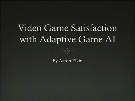Ppt Video Game Satisfaction With Adaptive Game Ai Powerpoint