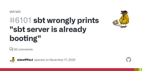 Sbt Wrongly Prints Sbt Server Is Already Booting · Issue 6101 · Sbtsbt · Github