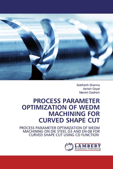 Process Parameter Optimization Of Wedm Machining For Curved Shape Cut 978 620 2 66818 7