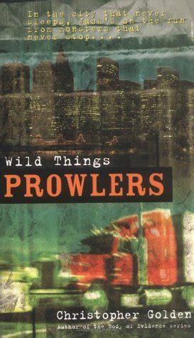 Wild Things Prowlers 4 By Christopher Golden Goodreads