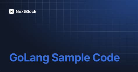Golang Sample Code Nextblock