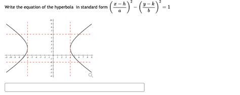 Solved Write The Equation Of The Hyperbola In Standard Form