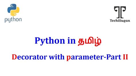 38 Python Tutorial For Beginners Decorator Decorator With Parameter Part 2 தமிழில்