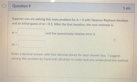 Solved Consider The Roots Problem Own Below In Solving The Chegg Com