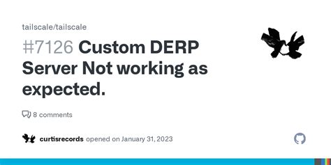 Custom Derp Server Not Working As Expected · Issue 7126 · Tailscale