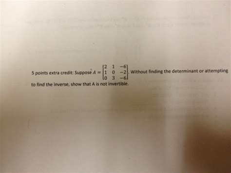 Solved Suppose A Without Finding The Determinant Or