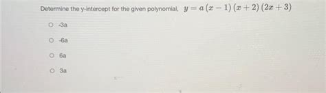 Solved Determine The Y Intercept For The Given Polynomial