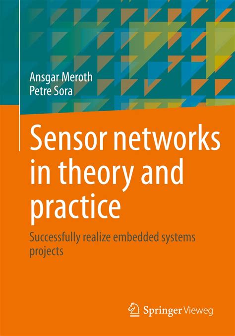 Sensor Networks In Theory And Practice Successfully Realize Embedded