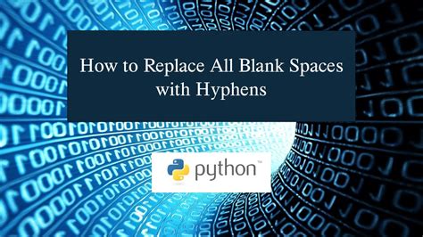 How To Replace All Blank Spaces With Hyphens In Python Sourcecodester