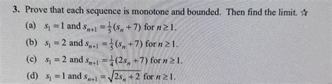 Solved 3 Prove That Each Sequence Is Monotone And Bounded