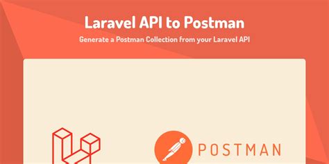 laravel api to postman generate a postman collection from your