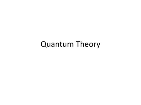 PPT Quantum Theory PowerPoint Presentation Free Download ID