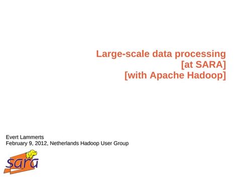 First Nl Hug Large Scale Data Processing At Sara With Apache Hadoop Ppt