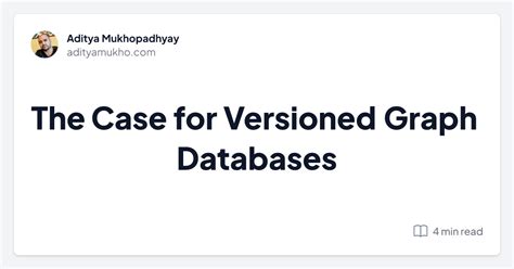 The Case For Versioned Graph Databases