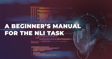 Natural Language Inferencing Nli Task Demonstration Using Kaggle