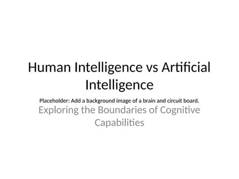 Define Human Intelligence The Natural Ability Of Humans To Think