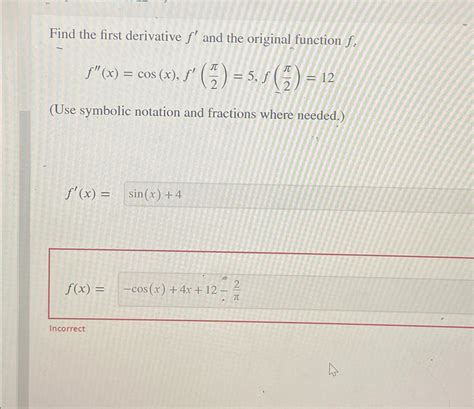 Solved Find the first derivative f' ﻿and the original | Chegg.com