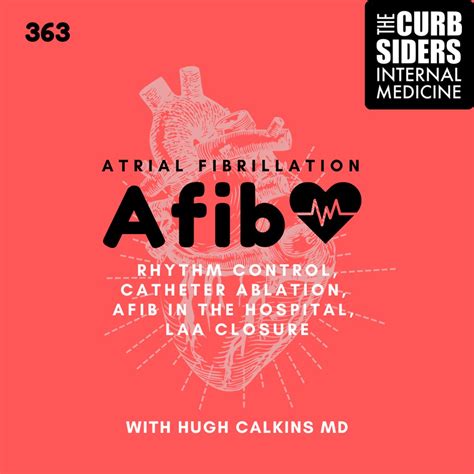 363 Afib Rhythm Control Cat ‑ The Curbsiders Internal Medicine Podcast ‑ Apple Podcasts