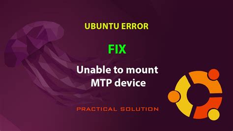 ubuntu fix unable to mount mtp device youtube