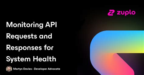 Monitoring Api Requests And Responses For System Health Zuplo Learning Center