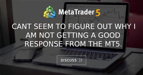 Cant Seem To Figure Out Why I Am Not Getting A Good Response From The Mt5 Mt5 Expert