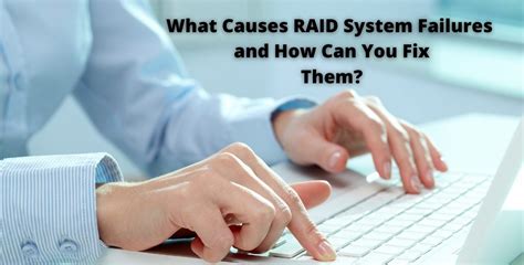 RAID System Failures Causes Fixes Solutions