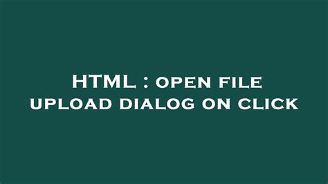 Html Open File Upload Dialog On Click Youtube