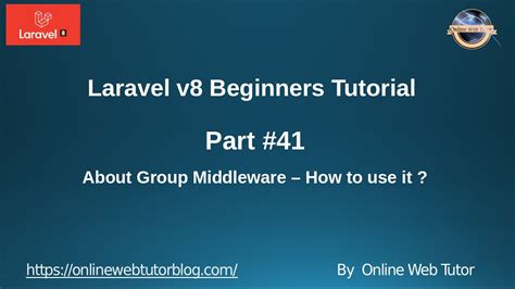 learn laravel 8 beginners tutorial 41 about group middleware and how to