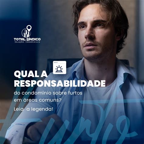 Total Síndico 🏢💼 Qual A Responsabilidade Do Condomínio