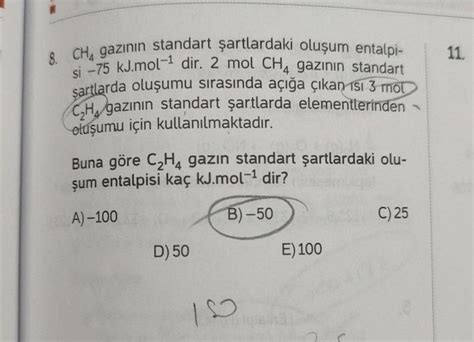 8 ch4 gazının standart şartlardaki oluşum entalpi si 75 kj mol 1 dir