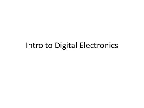 PPT Intro To Digital Electronics PowerPoint Presentation Free Download ID