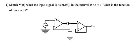 solved 1] sketch vo t when the input signal is 4sin 2t in