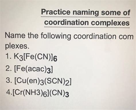 Solved Practice Naming Some Of Coordination Complexes Name
