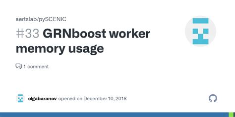 GRNboost Worker Memory Usage Issue Aertslab PySCENIC GitHub