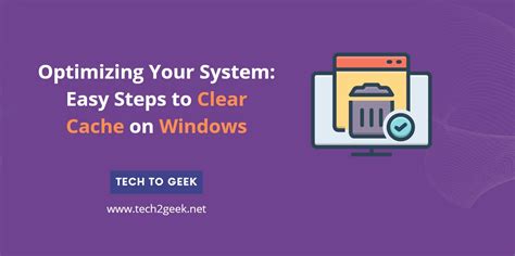 Optimizing Your System Easy Steps To Clear Cache On Windows