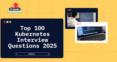 Top 100 Kubernetes Interview Questions And Answers 2025 Vskills Blog