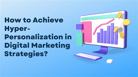 How To Achieve Hyper Personalization In Digital Marketing Strategies Times Software