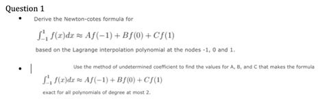 Solved Question Derive The Newton Cotes Formula For Based Chegg Com