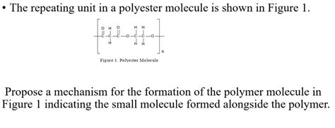 Solved The Repeating Unit In A Polyester Molecule Is Shown