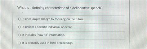 Solved What Is A Defining Characteristic Of A Deliberative