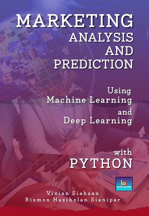 Marketing Analysis And Prediction Using Machine Learning And Deep Learning With Python Ebook By