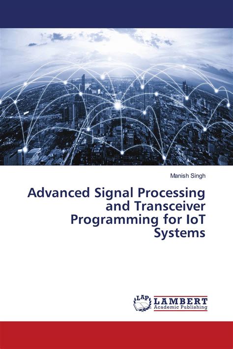advanced signal processing and transceiver programming for iot systems