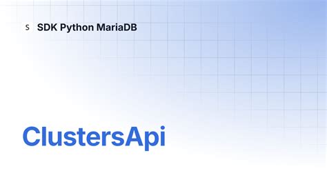Clustersapi Sdk Python Mariadb