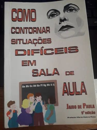 Como Contornar Situações Difíceis Em Sala De Aula Mercadolivre